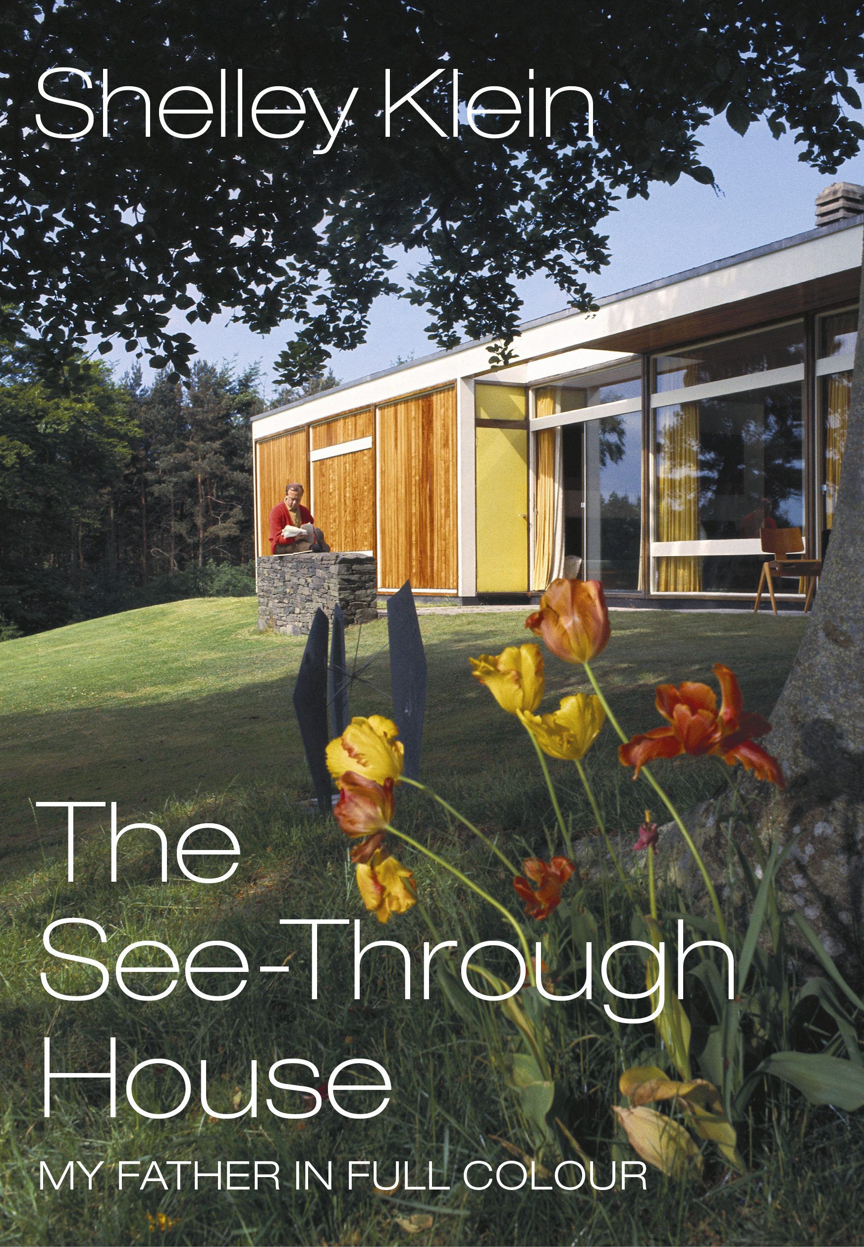 The See-Through House: My Father in Full Colour – The Twentieth Century ...